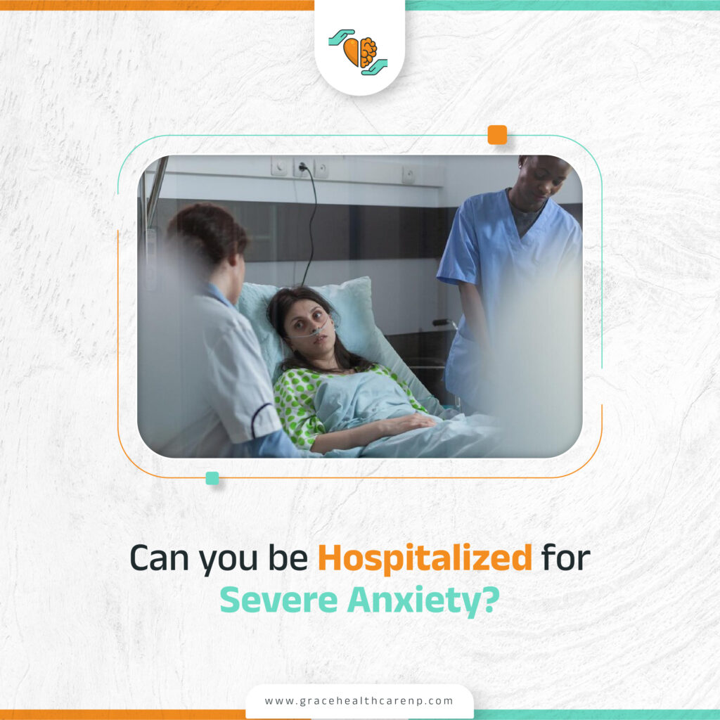 Can You Be Hospitalized for Severe Anxiety?