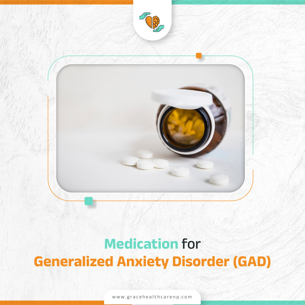 Medication for Generalized Anxiety Disorder (GAD) - Grace Health care ...